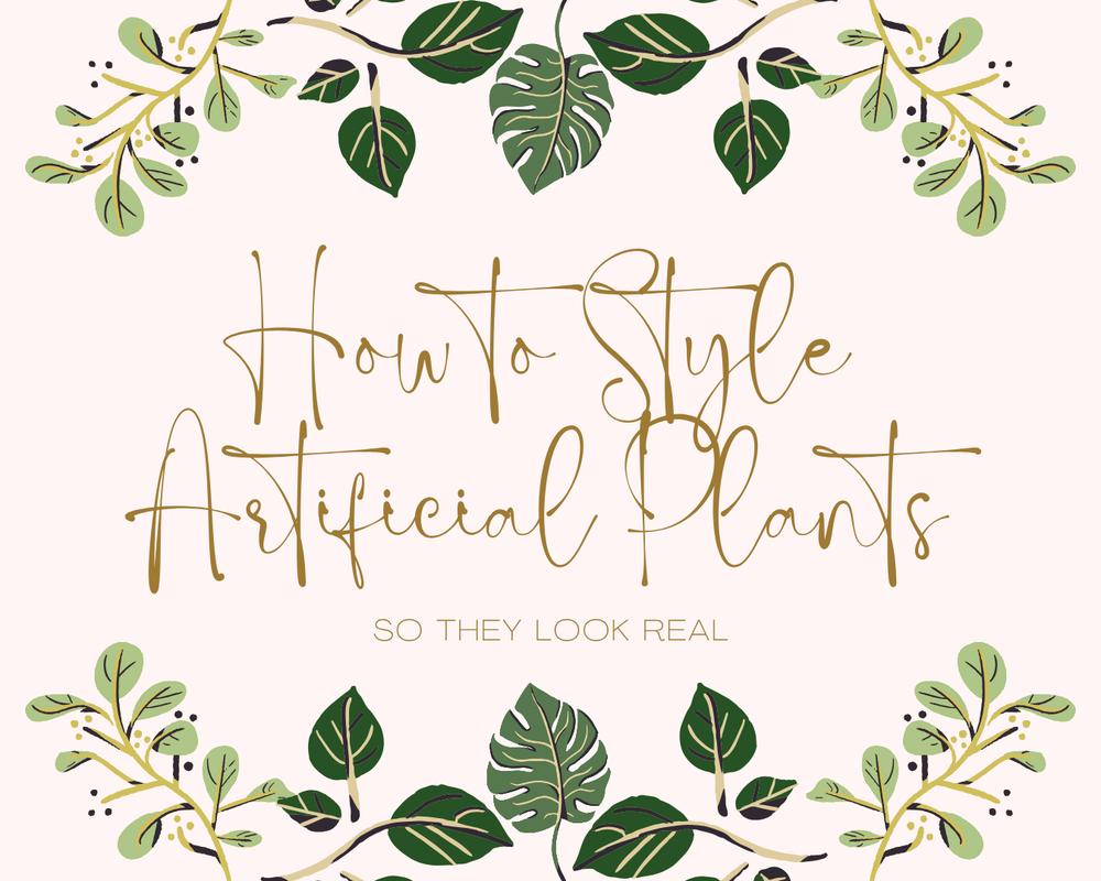 How to Style Artificial Plants So They Look Real
