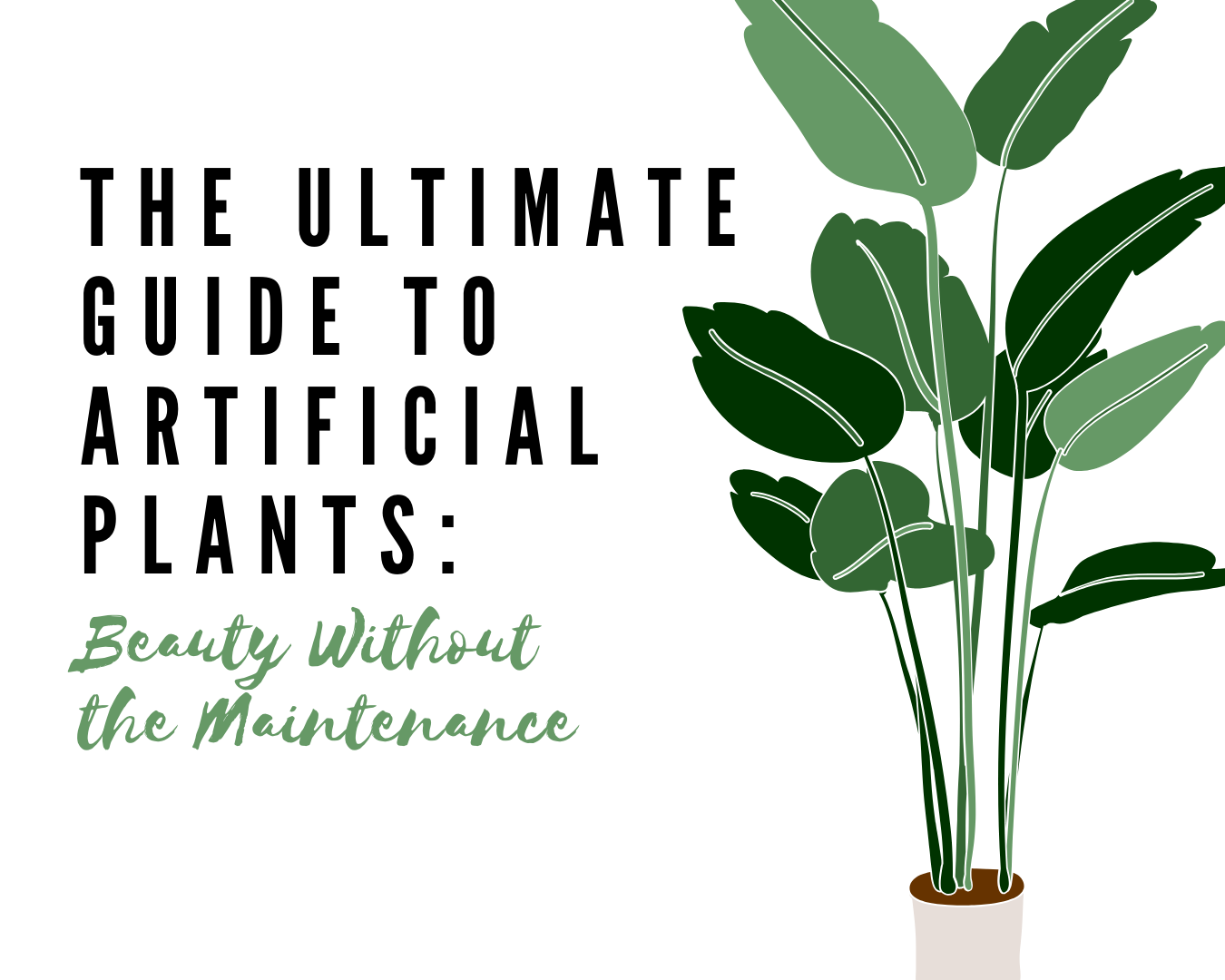 The Ultimate Guide to Artificial Plants: Beauty Without the Maintenance